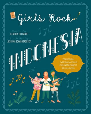 GIRLS ROCK INDONESIA Against All Odds Claudia Bellante Josefina Schargorodsky CROCODILE BOOKS2022 Hardcover English ISBN...
