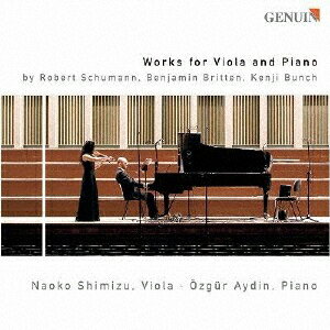 清水直子シューマン ブリテン ケンジ バンチ ビオラサクヒンシュウ シミズナオコ アイディン オズガー 発売日：2023年07月01日 予約締切日：2023年06月27日 WORKS FOR VIOLA AND PIANO BY ROBER...