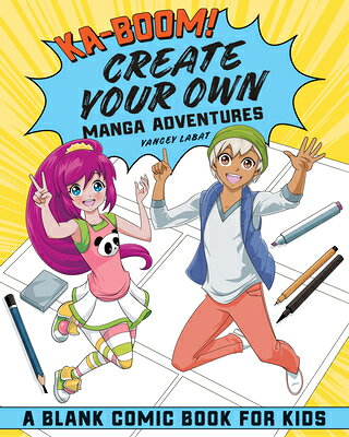 KAーBOOM CREATE YOUR OWN MANGA Yancey Labat ROCKRIDGE PR2020 Paperback English ISBN：9781646118090 洋書 Books for kids（児童書） ...
