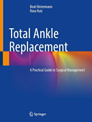 TOTAL ANKLE REPLACEMENT 2024/E Beat Hintermann Roxa Ruiz SPRINGER NATURE2024 Hardcover 2024 English ISBN：9783031568091 洋...