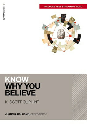 KNOW WHY YOU BELIEVE (INCLUDES Know K. Scott Oliphint Justin S. Holcomb ZONDERVAN2025 Paperback English ISBN：97803101780...