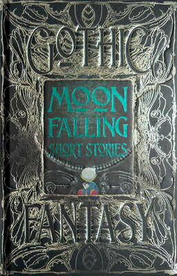 MOON FALLING SHORT STORIES Gothic Fantasy Ben Moore Colleen Anderson V. M. Ayala FLAME TREE PUB2024 Hardcover English IS...