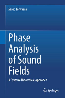 PHASE ANALYSIS OF SOUND FIELDS Mikio Tohyama SPRINGER NATURE2024 Hardcover 2024 English ISBN：9783031678097 洋書 Computers ...