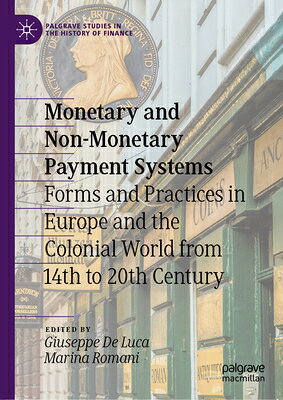 MONETARY & NONーMONETARY PAYMEN Palgrave Studies in the History of Finance Giuseppe de Luca Marina Romani PALGRAVE MACMIL...
