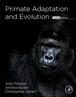 PRIMATE ADAPTATION & EVOLUTION John G. Fleagle Andrea L. Baden Christopher C. Gilbert ACADEMIC PR INC2025 Hardcover Engl...