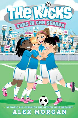 KICKS #12 FANS IN THE STANDS Kicks Alex Morgan SIMON & SCHUSTER BOOKS YOU2022 Paperback English ISBN：9781534428102 洋書 Bo...