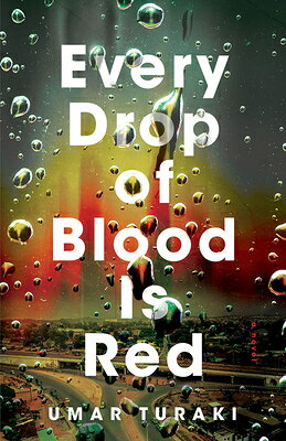 EVERY DROP OF BLOOD IS RED Umar Turaki LITTLE A2024 Paperback English ISBN：9781662508103 洋書 Fiction & Literature（小説＆文芸） ...