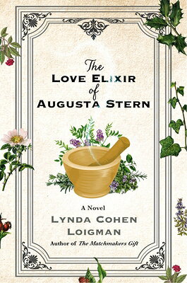 LOVE ELIXIR OF AUGUSTA STERN Lynda Cohen Loigman ST MARTINS PR2024 Hardcover English ISBN：9781250278104 洋書 Fiction & Lit...