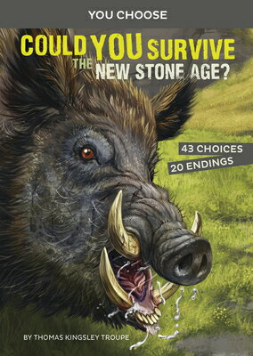 COULD YOU SURVIVE THE NEW STON You Choose: Prehistoric Survival Juan Calle Velez Thomas Kingsley Troupe CAPSTONE PR2020 ...
