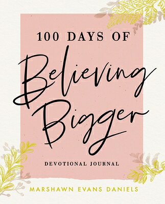 100 DAYS OF BELIEVING BIGGER Marshawn Evans Daniels DAYSPRING2020 Paperback English ISBN：9781644548110 洋書 Social Science...