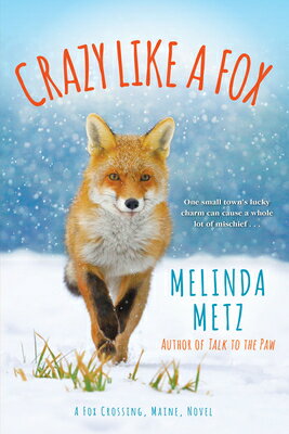 CRAZY LIKE A FOX A Fox Crossing, Maine Novel Melinda Metz KENSINGTON PUB CORP2021 Paperback English ISBN：9781496728111 洋...