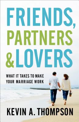 FRIENDS PARTNERS & LOVERS Kevin A. Thompson FLEMING H REVELL CO2017 Paperback English ISBN：9780800728113 洋書 Social Scien...