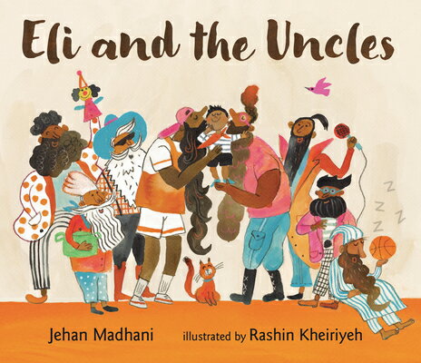 ELI & THE UNCLES Jehan Madhani Rashin Kheiriyeh CANDLEWICK BOOKS2024 Hardcover English ISBN：9781536228113 洋書 Books for k...