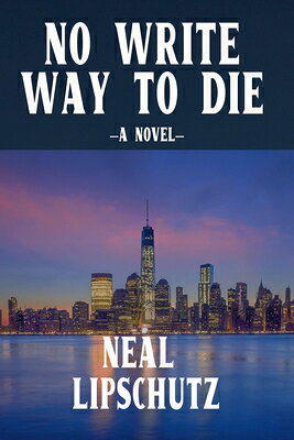 NO WRITE WAY TO DIE Neal Lipschutz FAYETTEVILLE MAFIA PR2025 Paperback English ISBN：9781959748113 洋書 Fiction & Literatur...