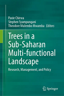 TREES IN A SUBーSAHARAN MULTIーF Paxie W. Chirwa Stephen Syampungani Theodore M. Mwamba SPRINGER NATURE2024 Hardcover 2024...