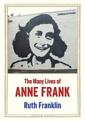 MANY LIVES OF ANNE FRANK Jewish Lives Ruth Franklin YALE UNIV PR2025 Hardcover English ISBN：9780300248128 洋書 Fiction & L...