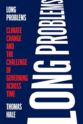 LONG PROBLEMS Thomas Hale PRINCETON UNIV PR2024 Hardcover English ISBN：9780691238128 洋書 Social Science（社会科学） Political S...