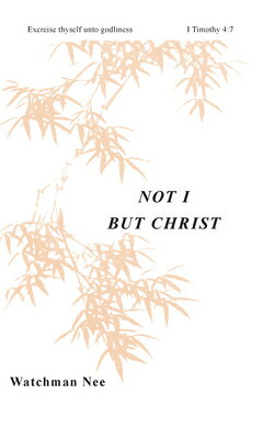 NOT I BUT CHRIST Basic Lessons Watchman Nee CHRISTIAN FELLOWSHIP PUBL1980 Paperback English ISBN：9780935008128 洋書 Social...