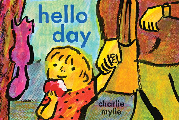HELLO DAY Charlie Mylie ABRAMS BOOKS FOR YOUNG READERS2024 Hardcover English ISBN：9781419768132 洋書 Books for kids（児童書） J...