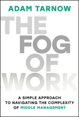 FOG OF WORK Adam Tarnow WILEY2026 Hardcover English ISBN：9781394368136 洋書 Business & SelfーCulture（ビジネス） Business & Econo...