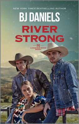 RIVER STRONG ORIGINAL/E Powder River Novel B. J. Daniels HQN BOOKS2023 Mass　Market　Paperbound Original English ISBN：9781...