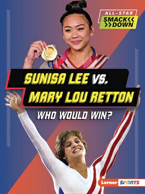 SUNISA LEE VS MARY LOU RETTON AllーStar Smackdown (Lerner (Tm) Sports) K. C. Kelley LERNER PUBN2024 Paperback English ISB...