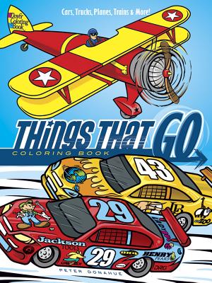 THINGS THAT GO COLOR BK Dover Planes Trains Automobiles Coloring Peter Donahue DOVER PUBN INC2015 Paperback English ISBN...