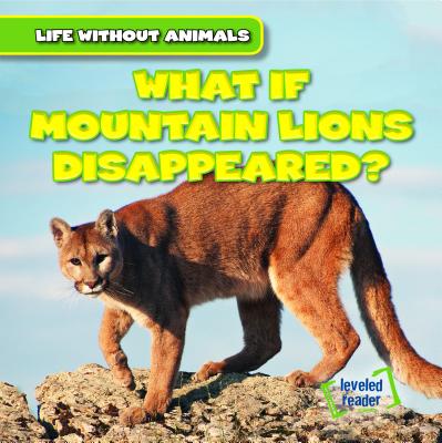 WHAT IF MOUNTAIN LIONS DISAPPE Life Without Animals Theresa Emminizer GARETH STEVENS INC2019 Paperback English ISBN：9781...