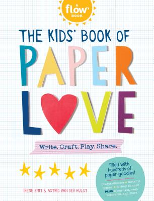 KIDS BK OF PAPER LOVE Flow Irene Smit Astrid Van Der Hulst WORKMAN PR2019 Paperback English ISBN：9781523508143 洋書 Books ...