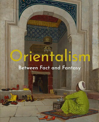 ORIENTALISM Deniz Beyazit Maryam Ekhtiar Asher Miller METROPOLITAN MUSEUM OF ART2026 Paperback English ISBN：978158839814...