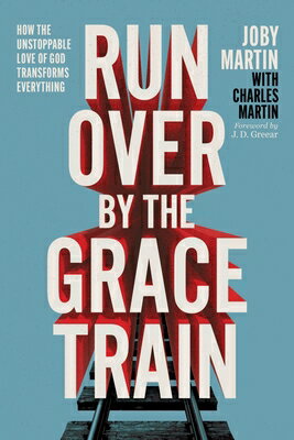 RUN OVER BY THE GRACE TRAIN Joby Martin Charles Martin FAITHWORDS2024 Hardcover English ISBN：9781546008149 洋書 Social Sci...