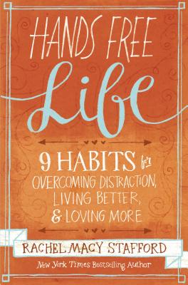 HANDS FREE LIFE Rachel Macy Stafford ZONDERVAN2015 Paperback English ISBN：9780310338154 洋書 Social Science（社会科学） Religion