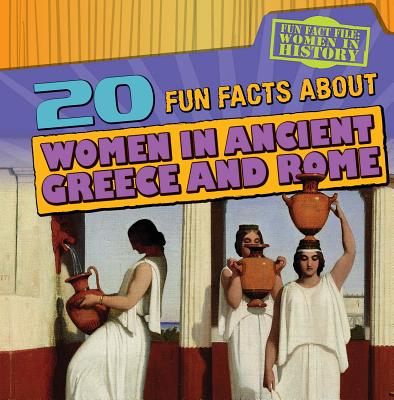 20 FUN FACTS ABT WOMEN IN ANCI Fun Fact File: Women in History Kristen Rajczak Nelson GARETH STEVENS INC2015 Paperback E...
