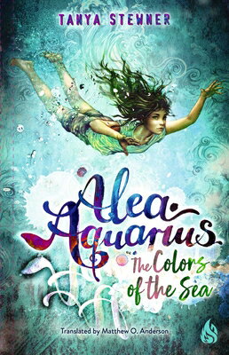 COLORS OF THE SEA Alea Aquarius Tanya Stewner Matthew O. Anderson ARCTIS2025 Paperback English ISBN：9781646908165 洋書 Boo...