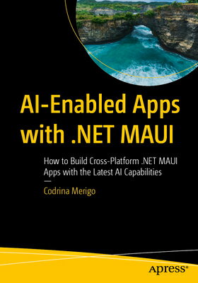 AIーENABLED APPS W/NET MAUI Codrina Merigo APRESS2026 Paperback English ISBN：9798868818165 洋書 Computers & Science（コンピューター...