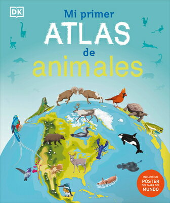 SPAーMI PRIMER ATLAS DE ANIMALE Children's Illustrated Atlas DK DK PUB2024 Hardcover Spanish ISBN：9780593848166 洋書 Books ...