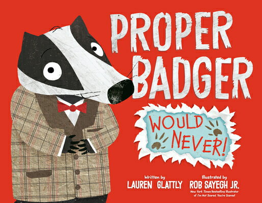 PROPER BADGER WOULD NEVER Lauren Glattly Rob Sayegh FLAMINGO BOOKS2024 Hardcover English ISBN：9780593528167 洋書 Books for...