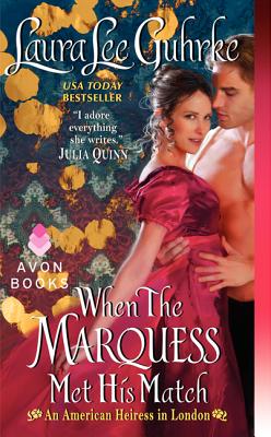 WHEN THE MARQUESS MET HIS MATC American Heiress in London Laura Lee Guhrke AVON BOOKS2013 Mass　Market　Paperbound English...