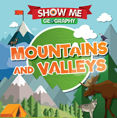 MOUNTAINS & VALLEYS Show Me Geography Emilie DuFresne KIDHAVEN K 122021 Paperback English ISBN：9781534538184 洋書 Books fo...
