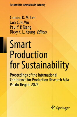 SMART PROD FOR SUSTAINABILITY Responsible Innovation in Industry Carman K. M. Lee Jack C. H. Wu Paul Y. P. Tsang SPRINGE...
