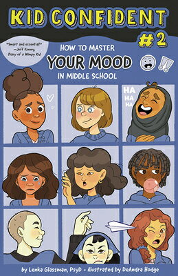 HT MASTER YOUR MOOD IN MID SCH Kid Confident: Middle Grade Shelf Help Lenka Glassman Deandra Hodge MAGINATION PR2022 Har...