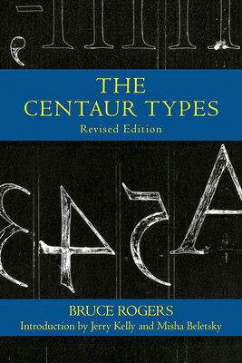 CENTAUR TYPES LTD/E Bruce Rogers PURDUE UNIV PR2018 Paperback English ISBN：9781557538192 洋書 NonーClassifiable（その他）