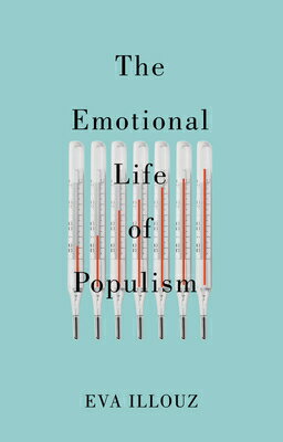 EMOTIONAL LIFE OF POPULISM Eva Illouz Avital Sicron POLITY PR2023 Paperback English ISBN：9781509558193 洋書 Social Science...