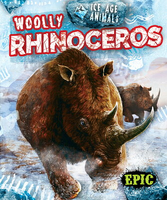 WOOLLY RHINOCEROS Ice Age Animals Elizabeth Neuenfeldt Mat Edwards EPIC2026 Hardcover English ISBN：9798893048193 洋書 Book...