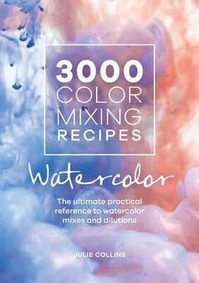 3000 COLOR MIXING RECIPES WATE Julie Collins DAVID & CHARLES2020 Spiral English ISBN：9781446308196 洋書 Art & Entertainmen...