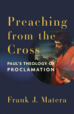 PREACHING FROM THE CROSS Frank J. Matera BAKER ACADEMIC2025 Paperback English ISBN：9781540968197 洋書 Social Science（社会科学）...