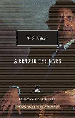 BEND IN THE RIVER Everyman's Library Contemporary Classics V. S. Naipaul Patrick Marnham EVERYMANS LIB2019 Hardcover Eng...