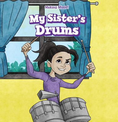MY SISTERS DRUMS Making Music! Jack Reader POWERKIDS PR2018 Paperback English ISBN：9781508168201 洋書 Books for kids（児童書） ...