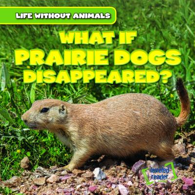 WHAT IF PRAIRIE DOGS DISAPPEAR Life Without Animals Theresa Emminizer GARETH STEVENS INC2019 Library　Binding English ISB...