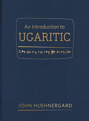 INTRO TO UGARITIC John Huehnergard HENDRICKSON PUBL2012 Hardcover English ISBN：9781598568202 洋書 Reference & Language（辞典＆...